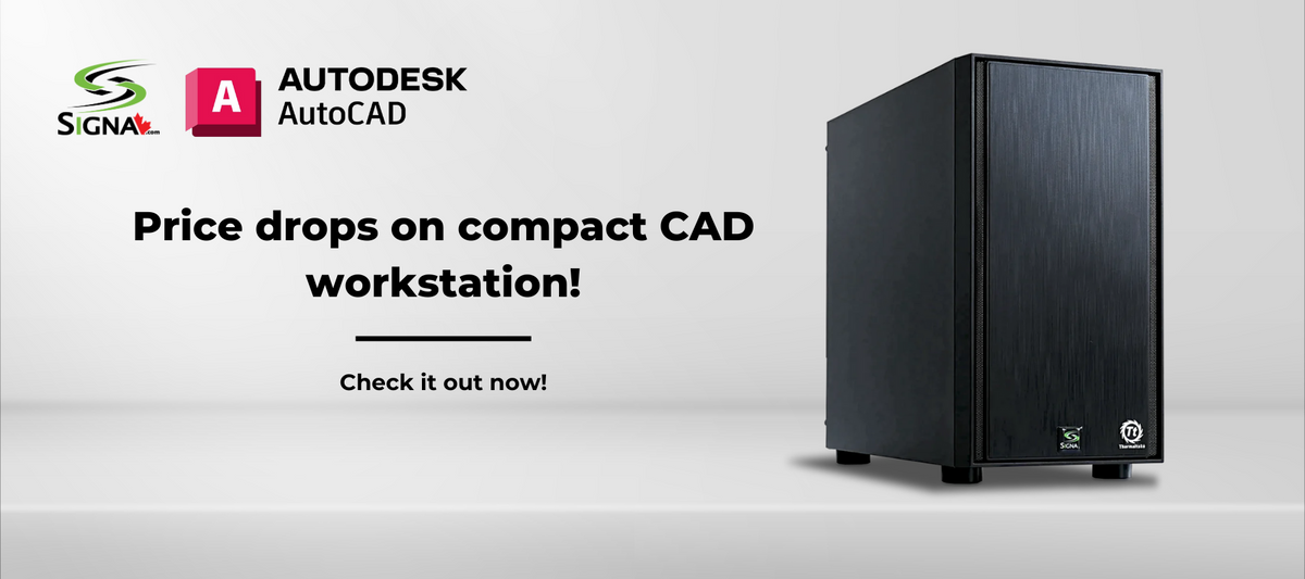 Price Drop on Signa Compact CAD Workstation – Built for AutoCAD